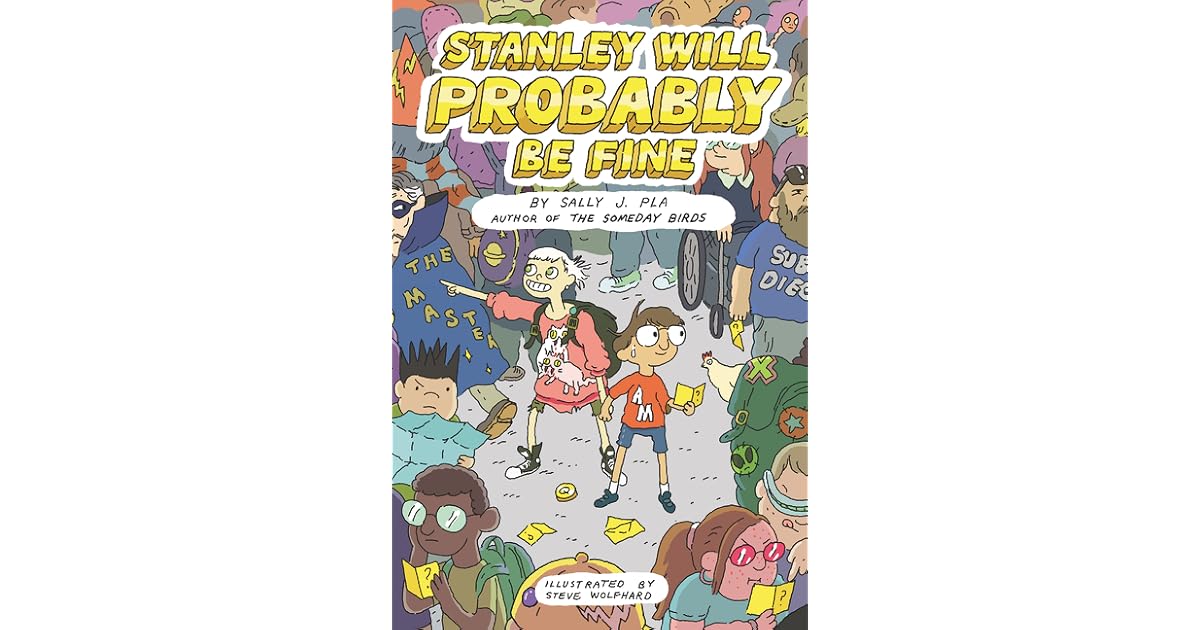 Stanley Will Probably Be Fine by Sally J. Pla