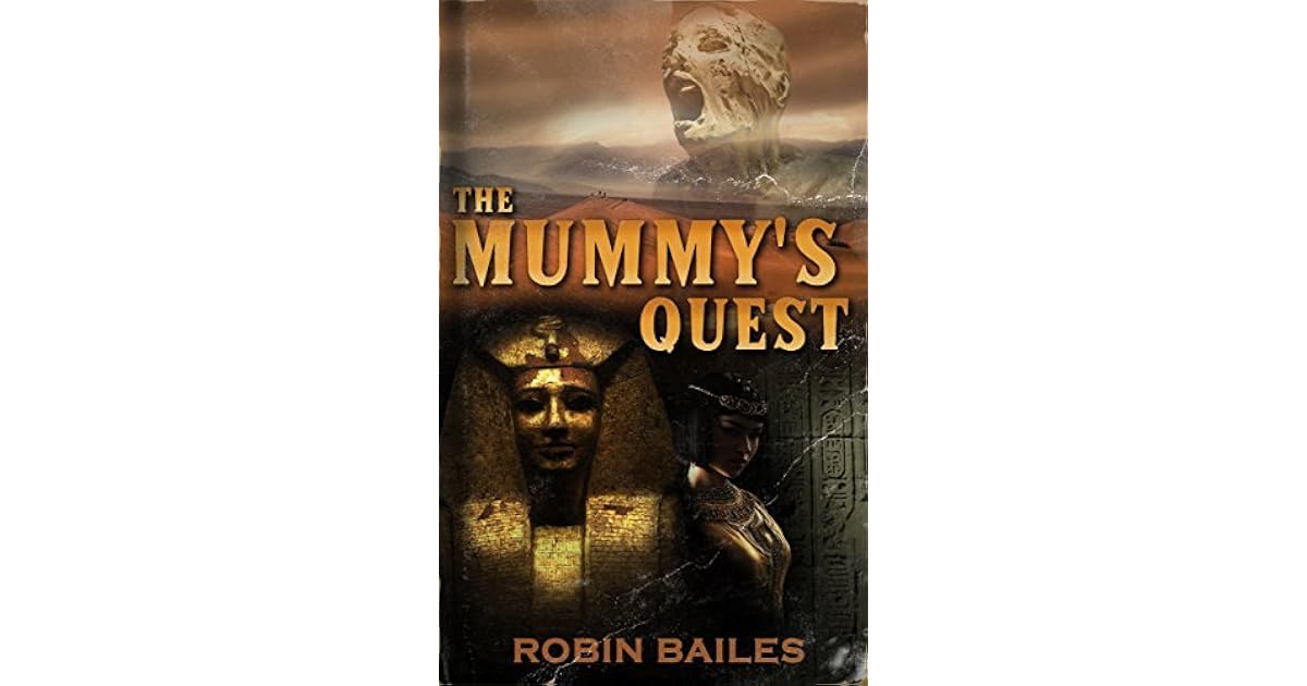 The Mummy's Quest (The Universal Library, #1) by Robin Bailes