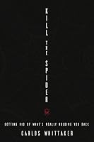 Kill the Spider by Carlos Whittaker