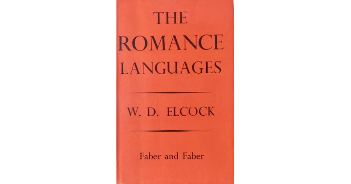 The Romance Languages by W.D. Elcock