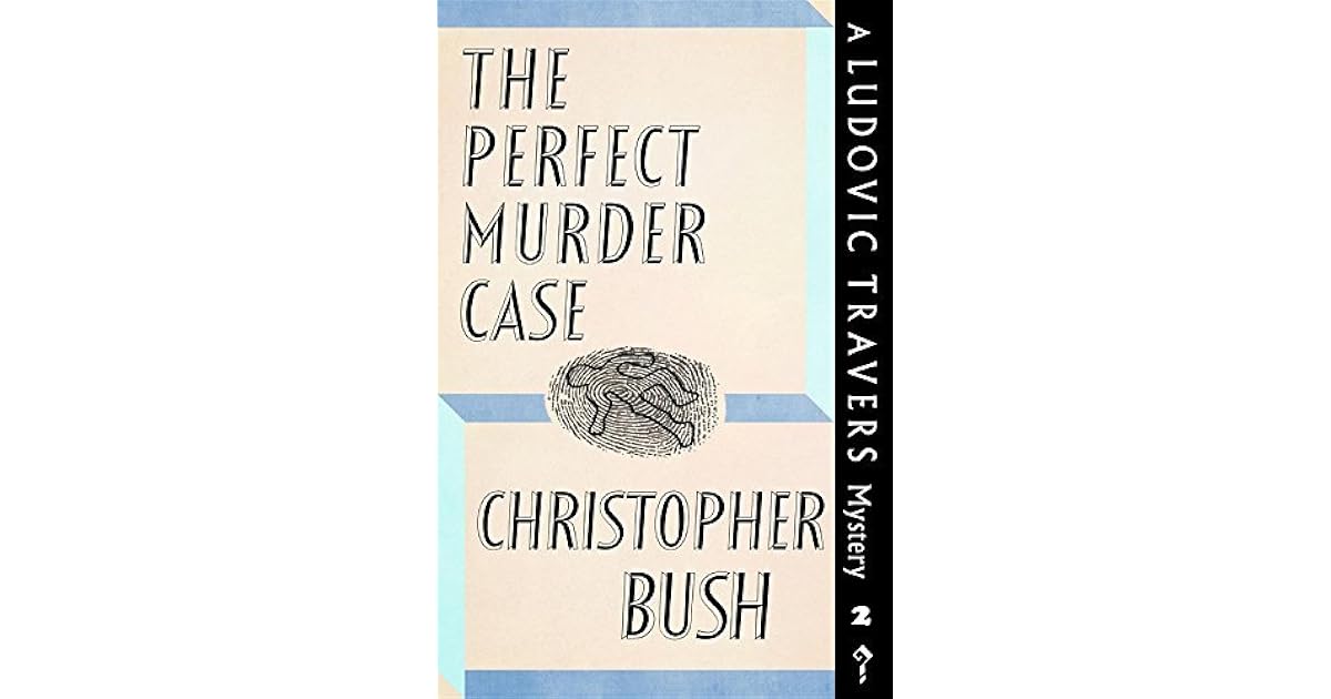 The Perfect Murder Case (Ludovic Travers #2) by Christopher Bush