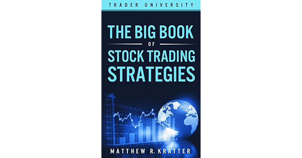 The Big Book of Stock Trading Strategies by Matthew R. Kratter