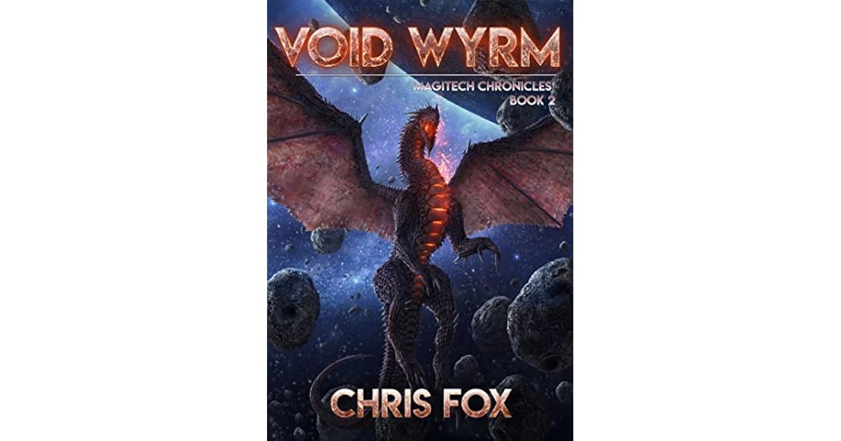 Void Wyrm (The Magitech Chronicles #2) by Chris Fox