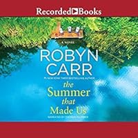 The Summer That Made Us by Robyn Carr