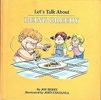 A Children's Book About Being Greedy by Joy Berry