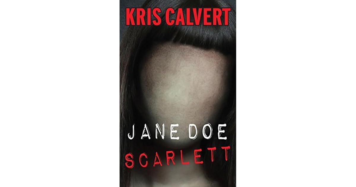 Jane Doe: Scarlett (The Jane Doe Books) by Kris Calvert