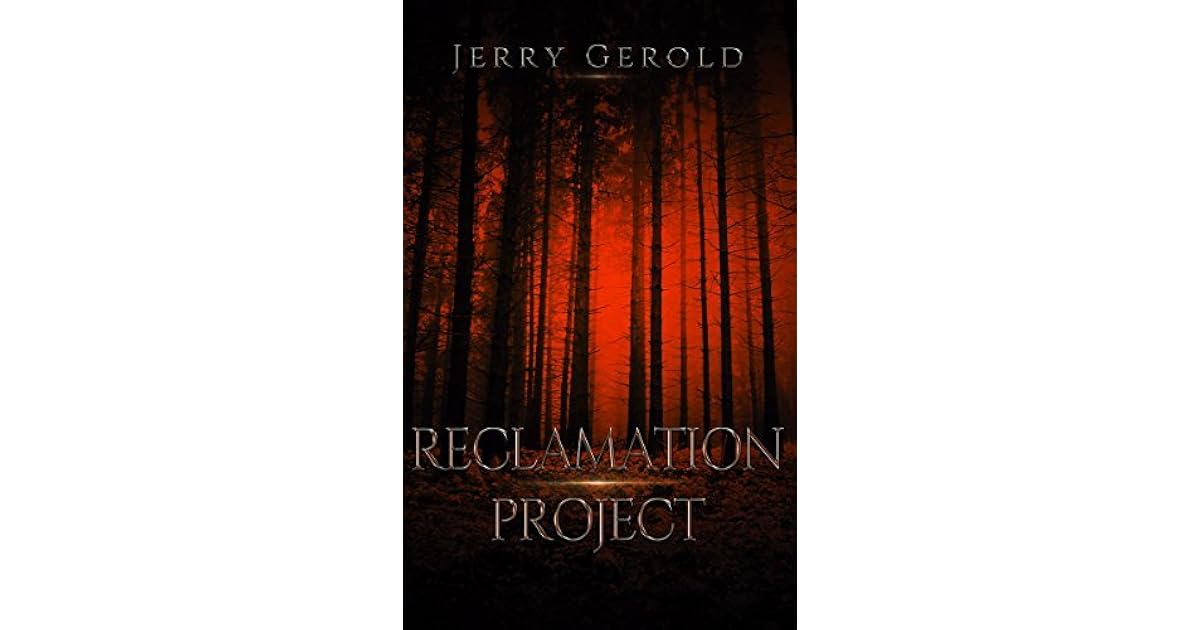 Reclamation Project by Jerry Gerold
