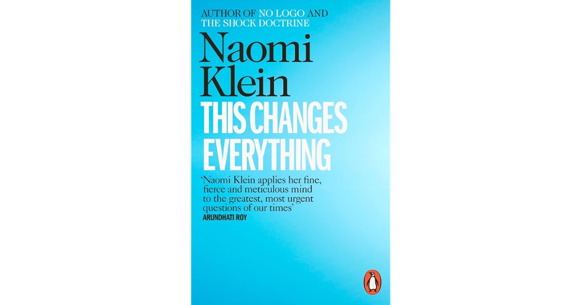 This Changes Everything: Capitalism vs. The Climate by Naomi Klein