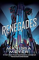 Renegades (Renegades, #1) by Marissa Meyer