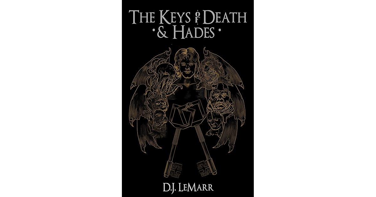 The Keys of Death and Hades by D.J. LeMarr