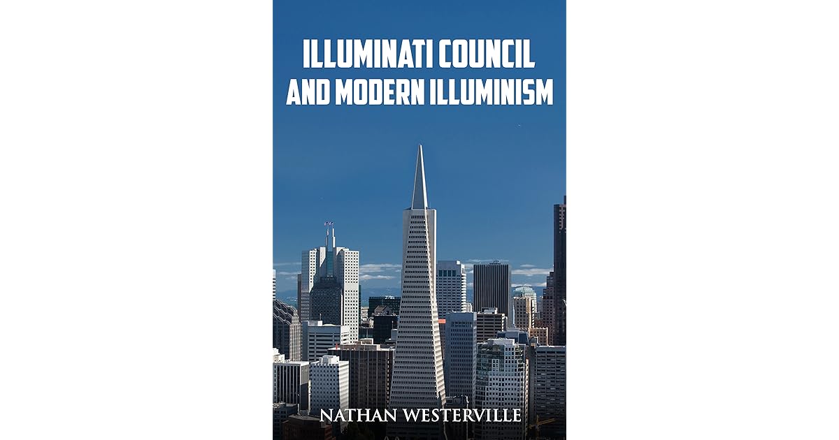 Illuminati Council and Modern Illuminism by Nathan Westerville