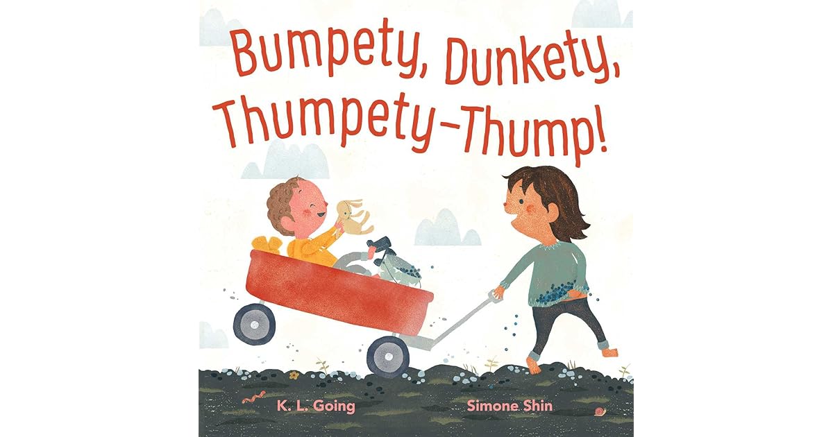 Bumpety, Dunkety, Thumpety-Thump! by K.L. Going