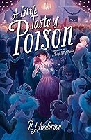 A Little Taste of Poison (Uncommon Magic, #2) by R.J. Anderson