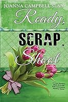 Ready, Scrap, Shoot by Joanna Campbell Slan