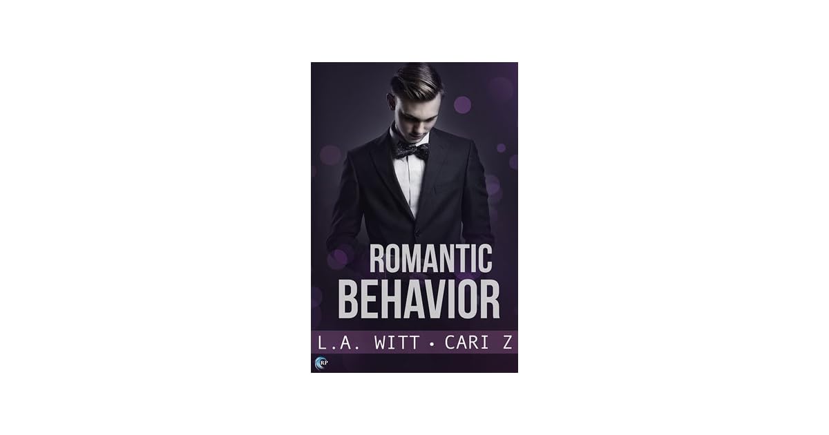 Romantic Behavior (Bad Behavior, #4) by L.A. Witt