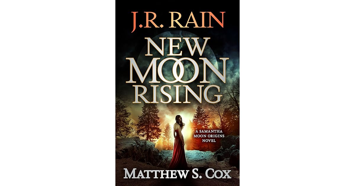 New Moon Rising (Samantha Moon Origins, #1) by J.R. Rain