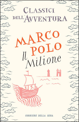 Il Milione by Marco Polo