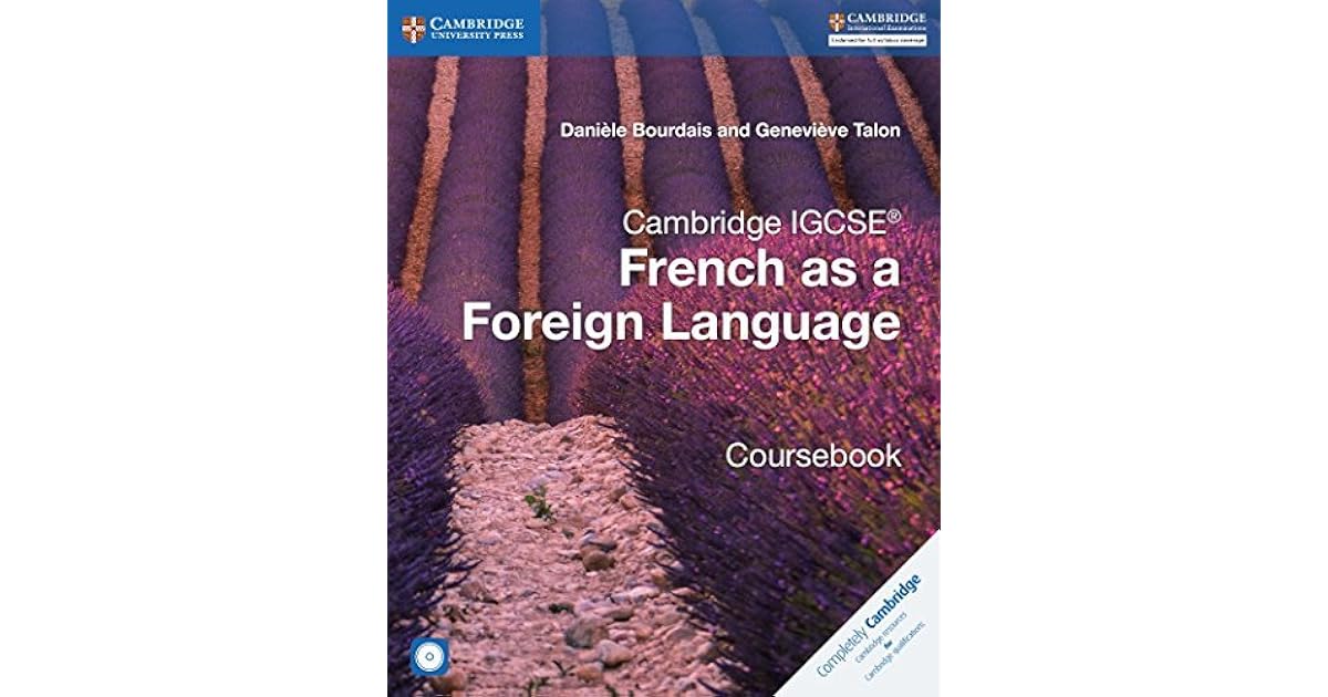 Cambridge IGCSE® and O Level French as a Foreign Language Coursebook ...