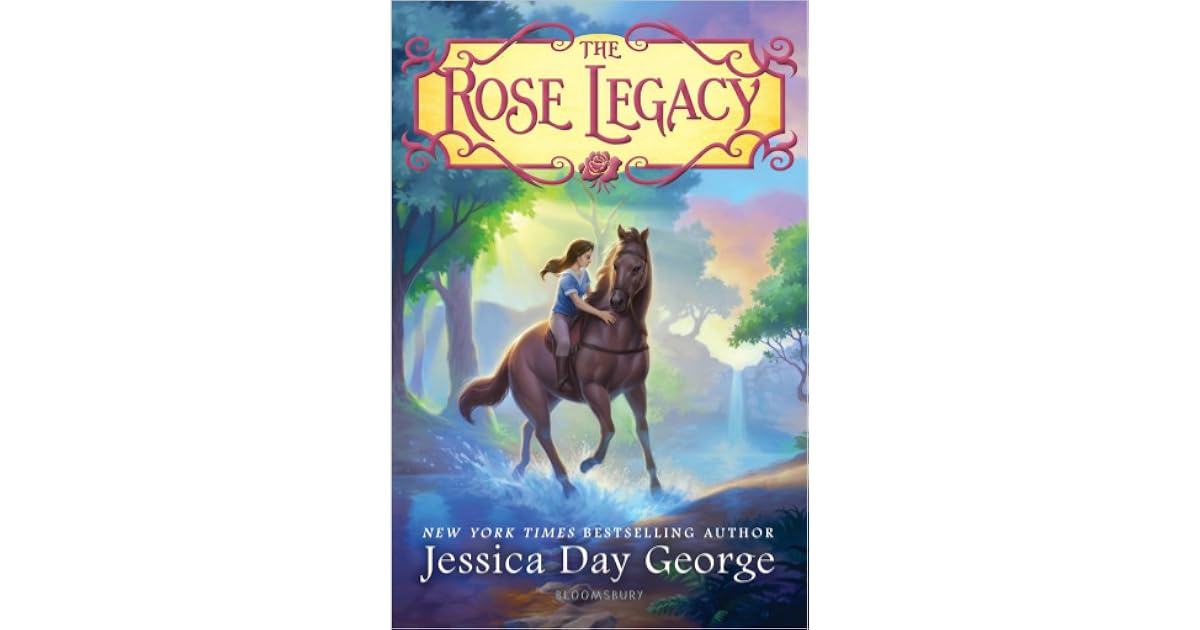 The Rose Legacy (The Rose Legacy, #1) by Jessica Day George