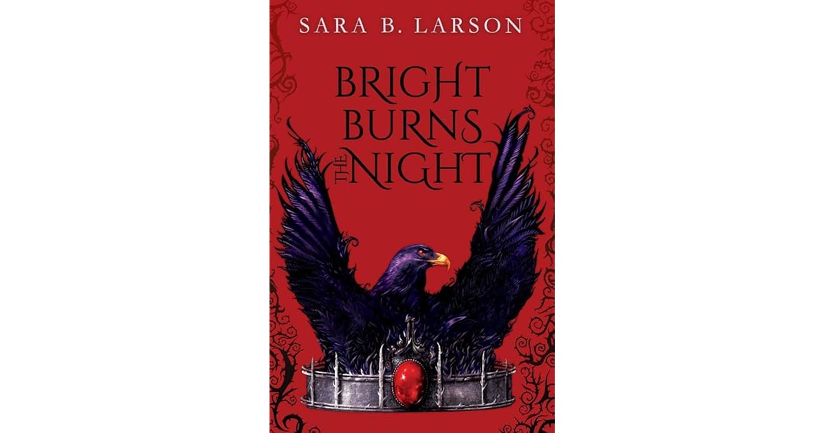 Bright Burns the Night by Sara B. Larson
