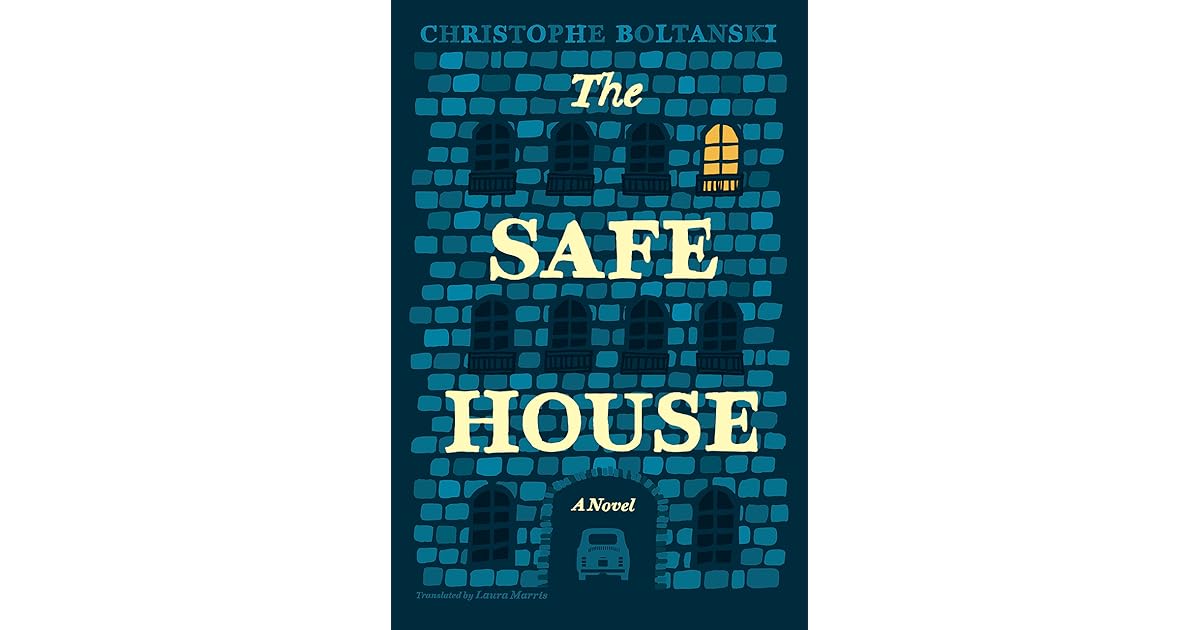 The Safe House by Christophe Boltanski