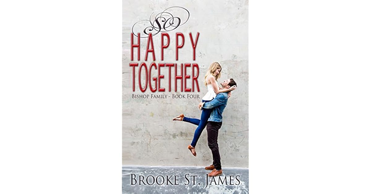 Book giveaway for So Happy Together (Bishop Family, #4) by Brooke St ...