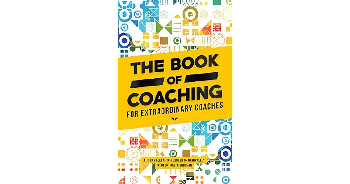 The Book of Coaching: For Extraordinary Coaches by Ajit Nawalkha