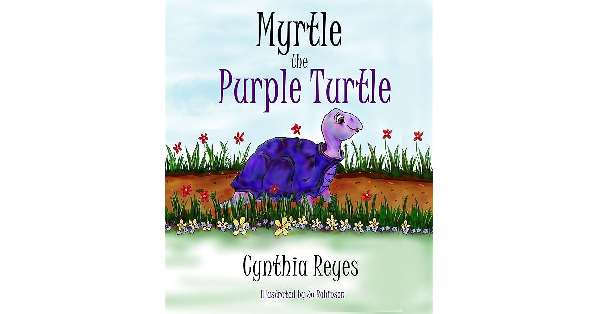Myrtle the Purple Turtle by Cynthia Reyes