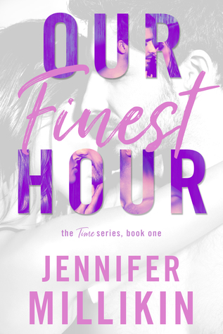 Our Finest Hour (The Time Series Book One) by Jennifer Millikin