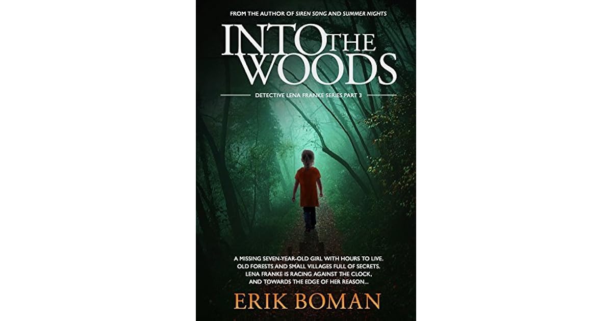 Into the Woods: A Different Scandinavian Crime Novel by Erik Boman