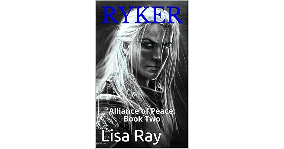 Ryker (Alliance of Peace #2) by Lisa Ray