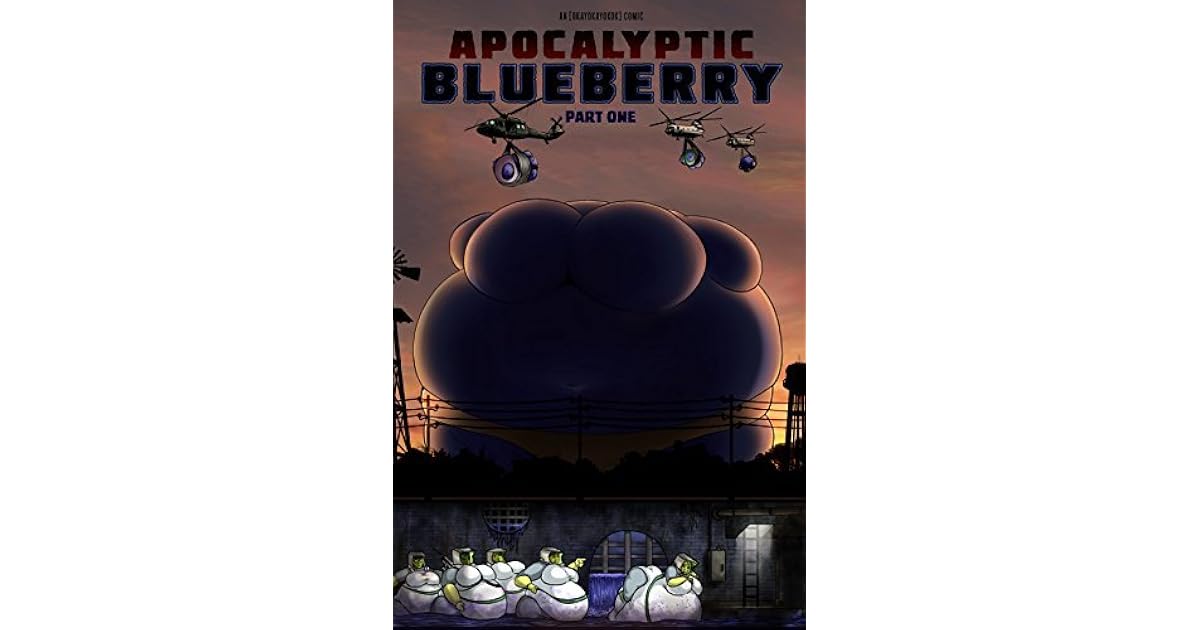 Apocalyptic Blueberry: Part 1 by Jon Ross