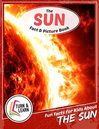 The Sun Fact and Picture Book: Fun Facts for Kids About Sun by Gina ...