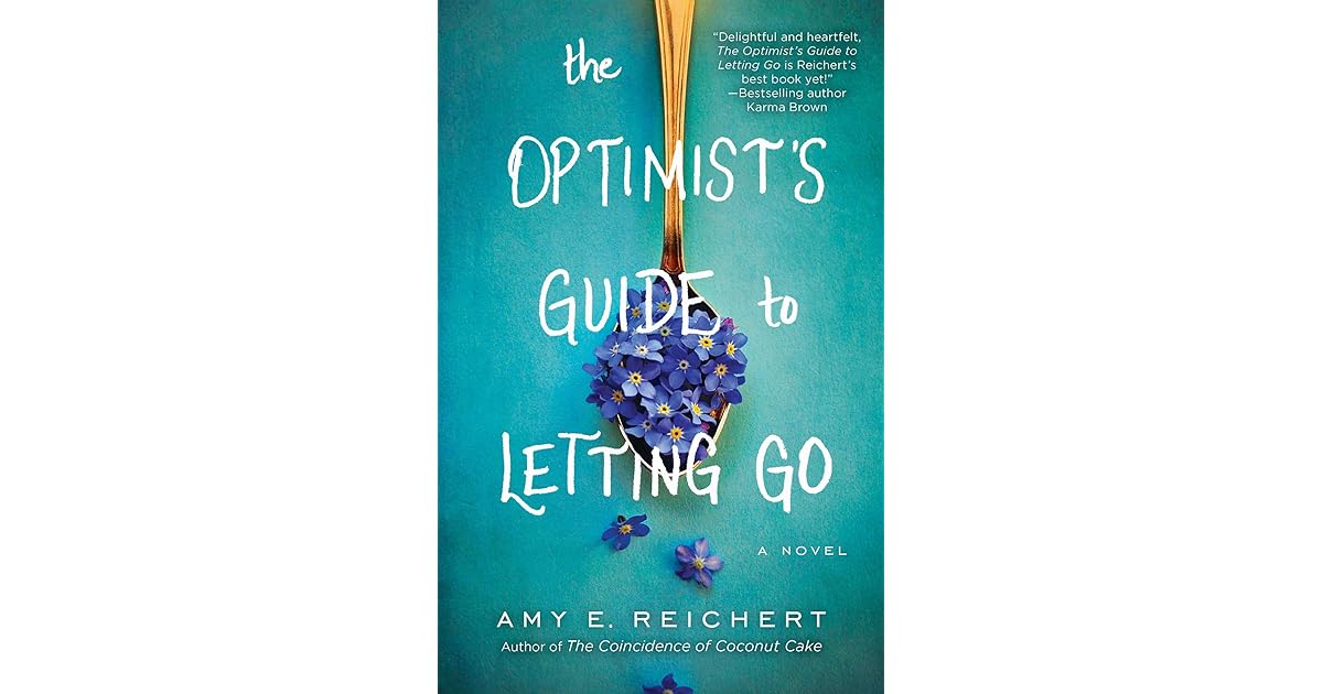 The Optimist's Guide to Letting Go by Amy E. Reichert