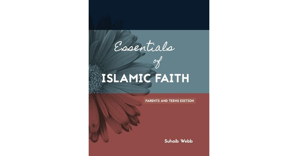 Essentials of Islamic Faith: For Parents and Teens by Suhaib Webb