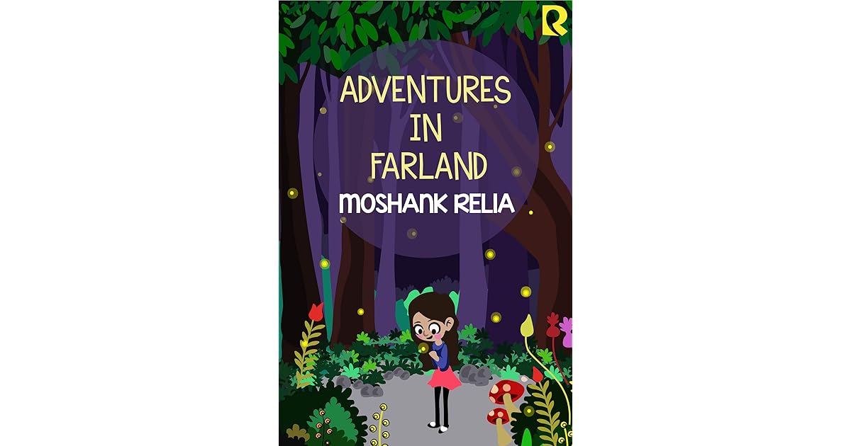 Adventures In Farland by Moshank Relia