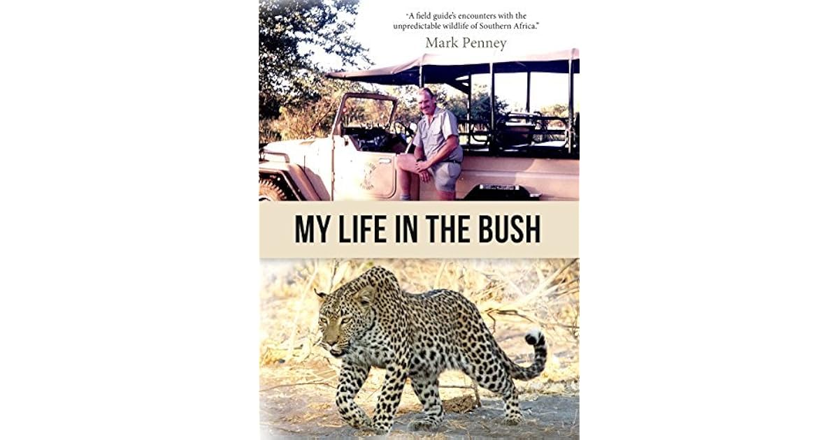 My Life in the Bush by Mark Penney