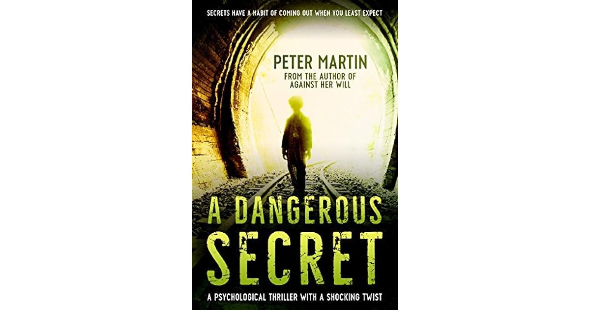 A Dangerous Secret by Peter Martin