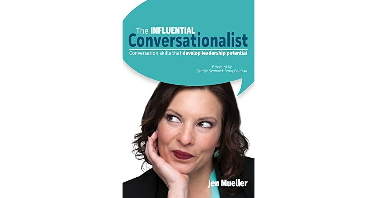 The Influential Conversationalist: Conversation skills that develop ...