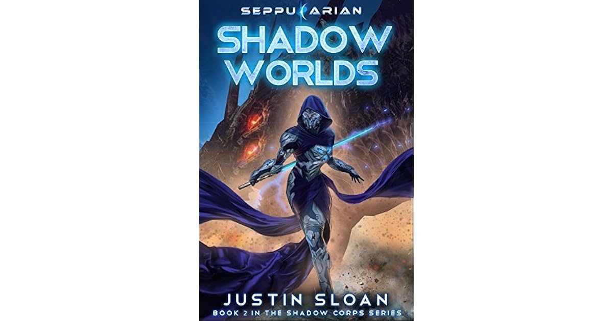Shadow Worlds (Shadow Corps, #2) by Justin Sloan