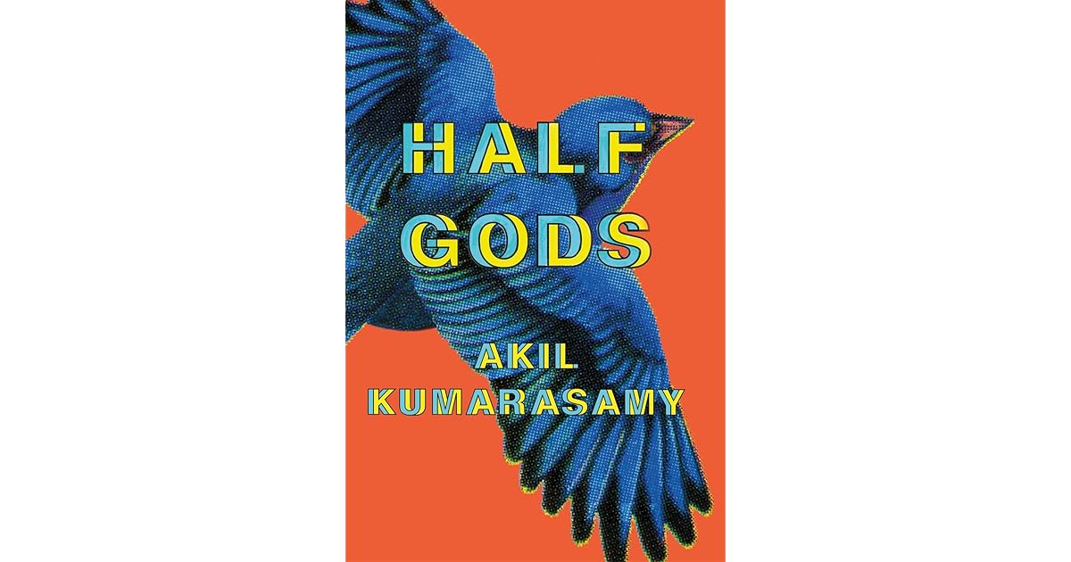 Half Gods by Akil Kumarasamy