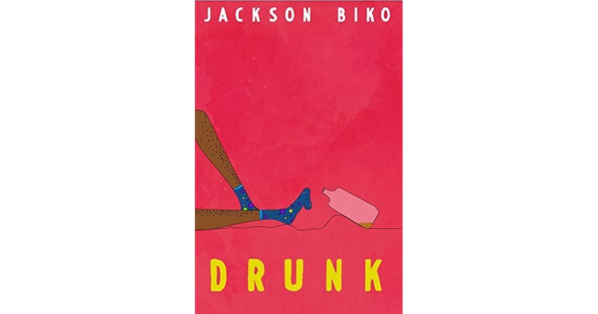 Drunk by Jackson Biko