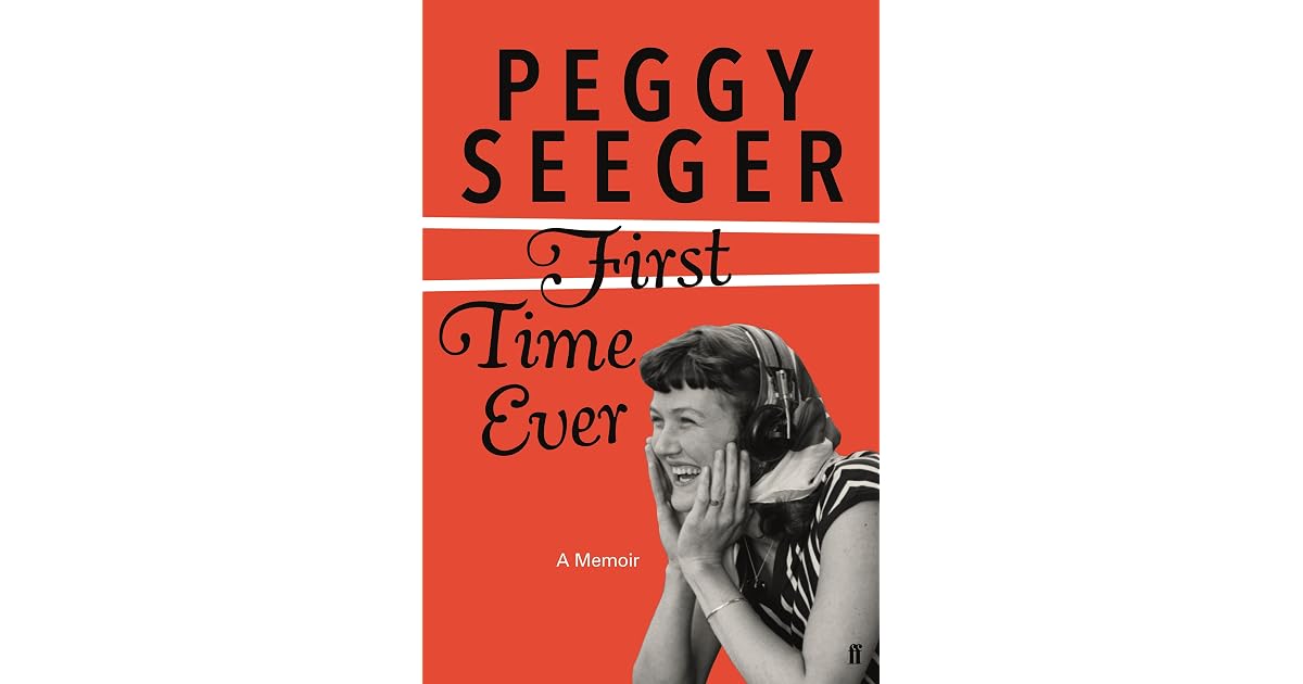 First Time Ever by Peggy Seeger