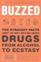 Buzzed: The Straight Facts about the Most Used & Abused Drugs from ...