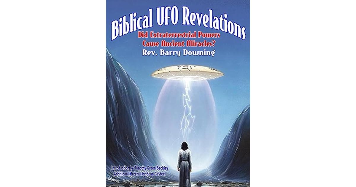 Biblical UFO Revelations: Did Extraterrestrial Powers Cause Ancient ...