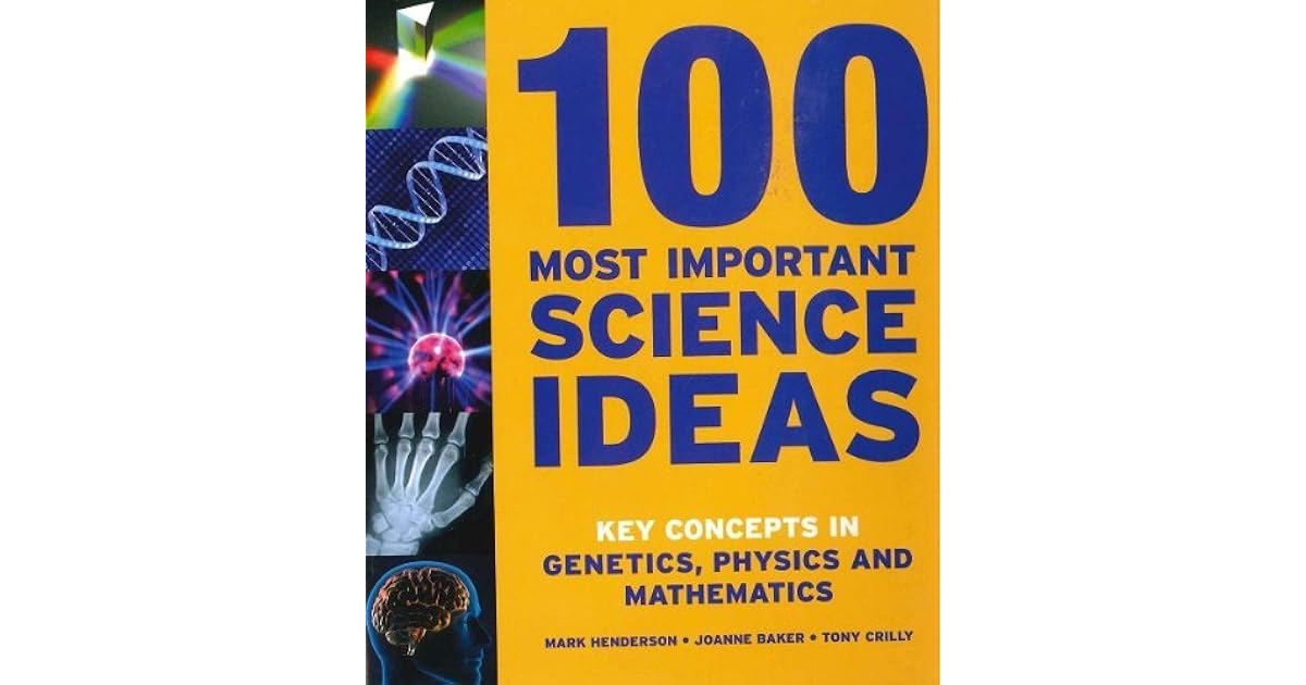 100 Most Important Science Ideas: Key Concepts in Genetics, Physics ...
