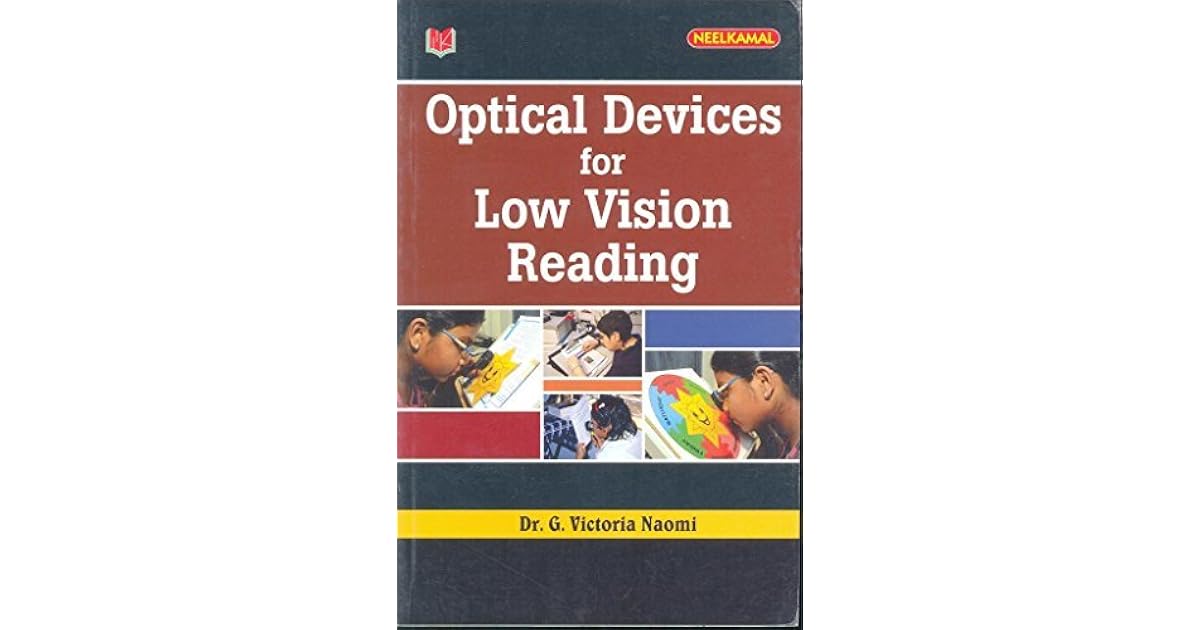 Optical Devices for Low Vision Reading by Dr. G. Victoria Naomi