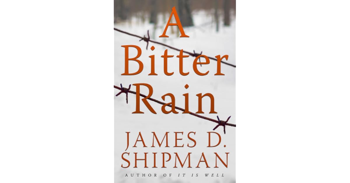 A Bitter Rain by James D. Shipman