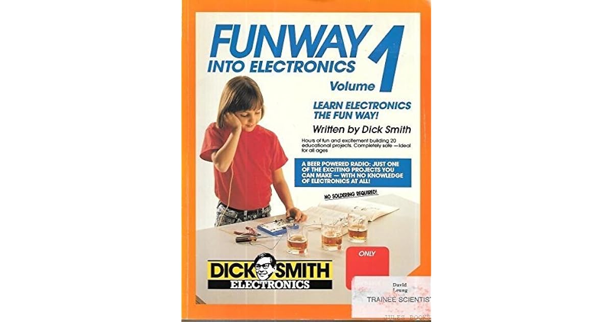 Dick Smith's Fun Way into Electronics by Dick Smith