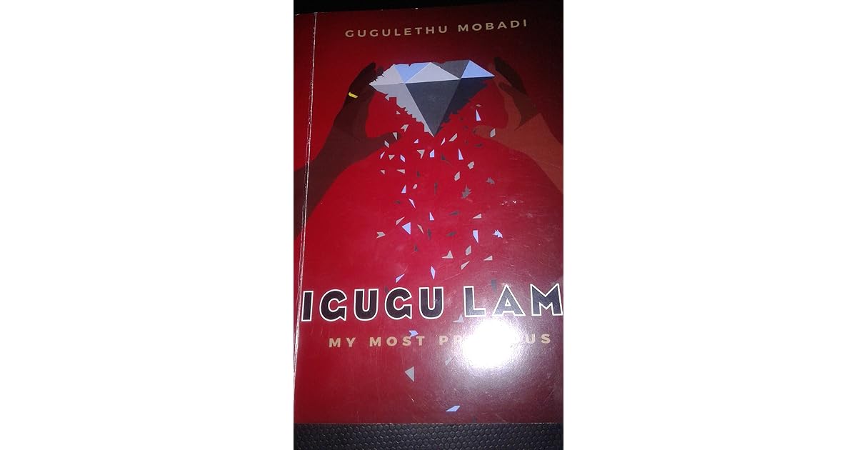 Igugu Lami: My Most Precious by Gugulethu Mobadi